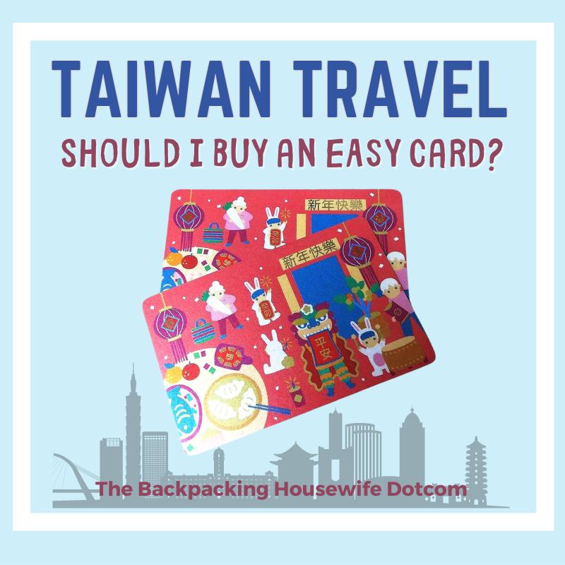 Taiwan: Do I Need An Easy Card? - The Backpacking Housewife
